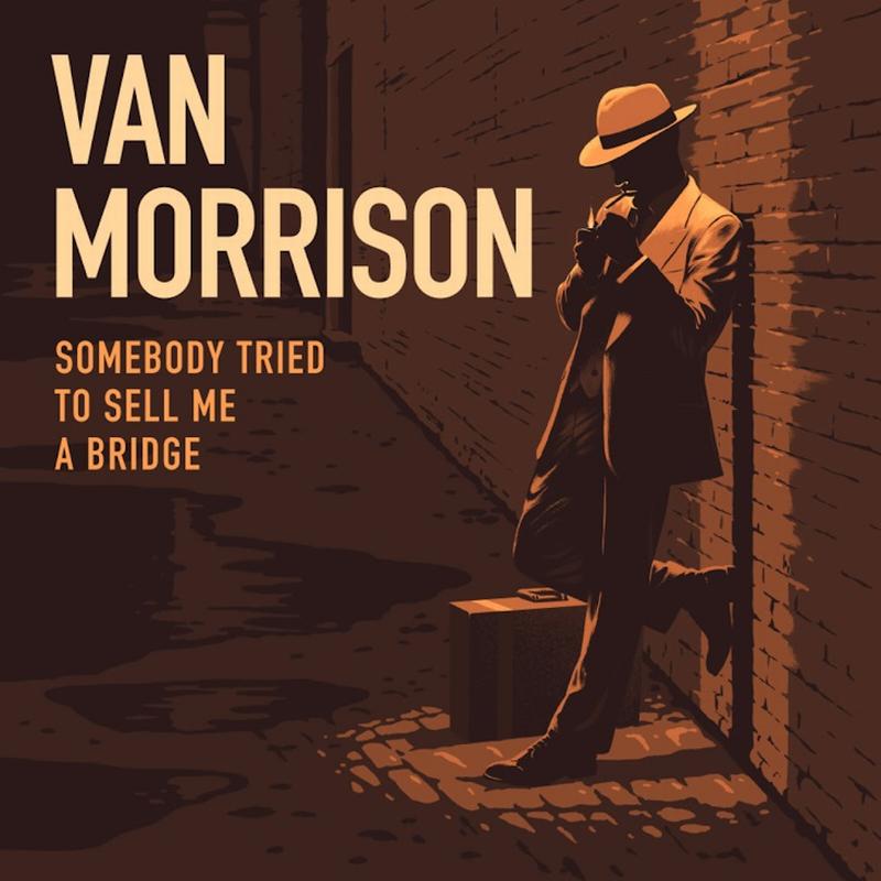 [Pre Order] Van Morrison - Somebody Tried To Sell Me A Bridge - LP ...